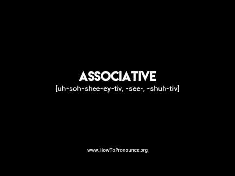 How to Pronounce "associative"