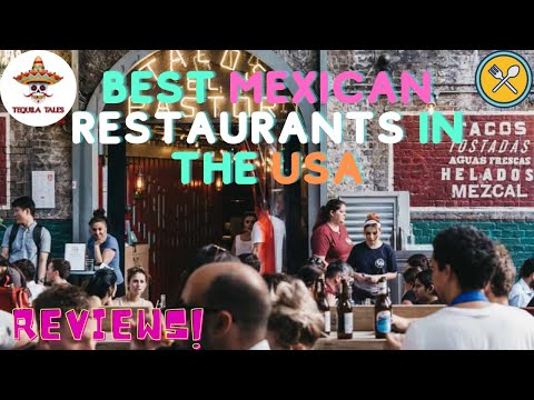 Best Mexican Restaurants in the USA - Top Rated Places to Eat Mexican Food