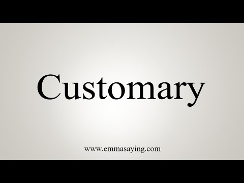 How To Say Customary