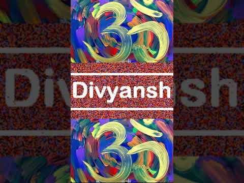 DIVYANSH - HINDU boy name | DIVYANSH HOLI Status | DIVYANSH COLORS Status | #Shorts