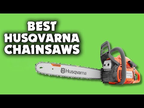 5 Best Husqvarna Chainsaws for Professional Use: Top Picks for 2025"