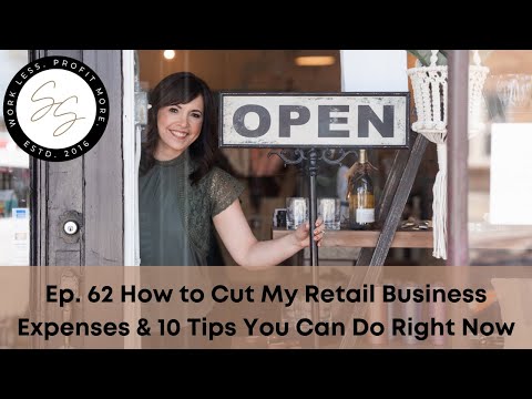 Ep. 62 10 Tips For Cutting Your Retail Business Expenses - Savvy Shopkeeper Retail Podcast