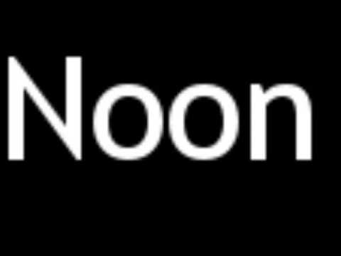 How to Pronounce Noon