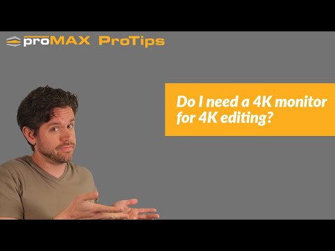 Do I need a 4K monitor for 4K editing? | ProMAX ProTip 0059