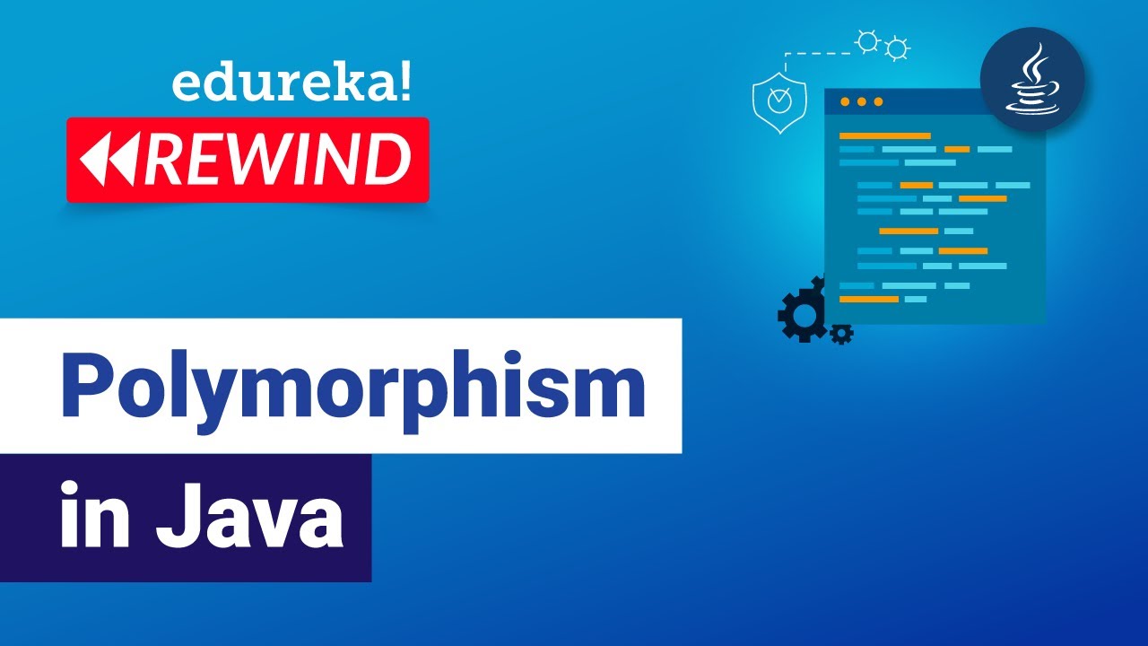 Polymorphism in Java | Method Overloading & Overriding in Java | Java Tutorial | Edureka Rewind - 2