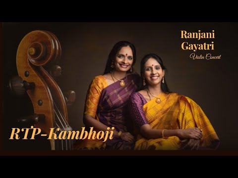 Ranjani - Gayatri Violin Concert| R T P in Kambhoji