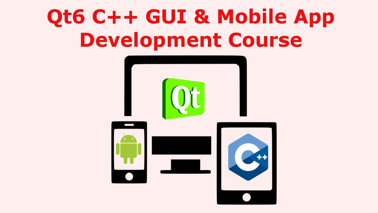 Qt6 C++ GUI & Mobile App Development Course