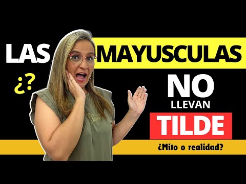 LAS MAYÚSCULAS NO LLEVAN TILDE ¿Mito o realidad? ¿Los nombres propios tienen ortografía?