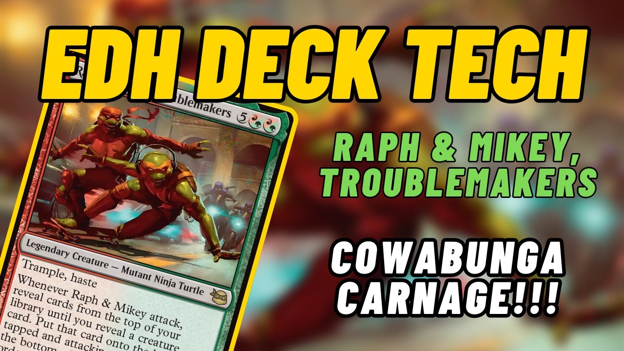 EDH Deck Tech - Raph & Mikey, Troublemakers - Cowabunga Carnage!!!