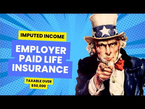 Calculating Imputed Income - Employer Paid Life Insurance Over $50k