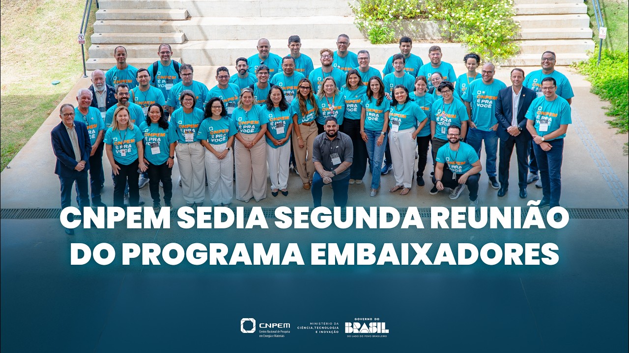 CNPEM realiza 2ª Reunião Anual dos Embaixadores