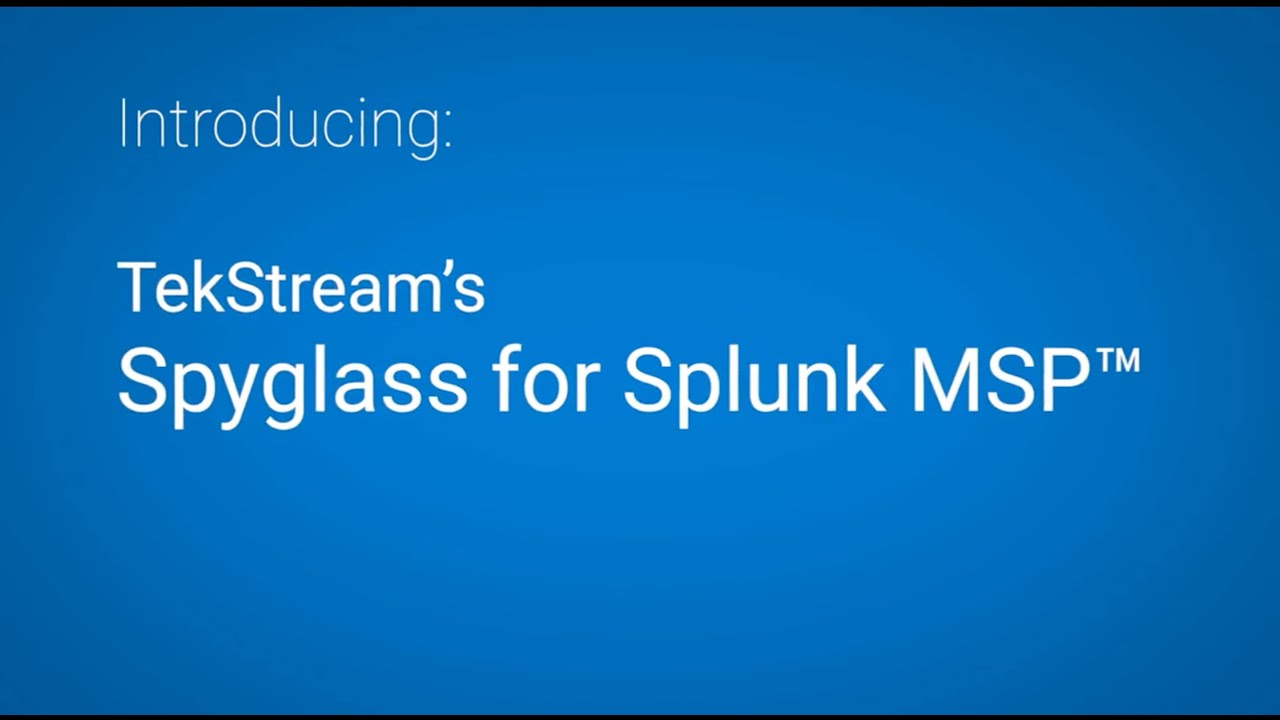 Spyglass: A Splunk Managed Services Tool from TekStream