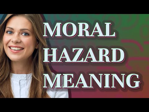 Moral hazard | meaning of Moral hazard