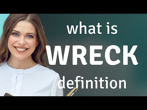 Wreck | what is WRECK definition