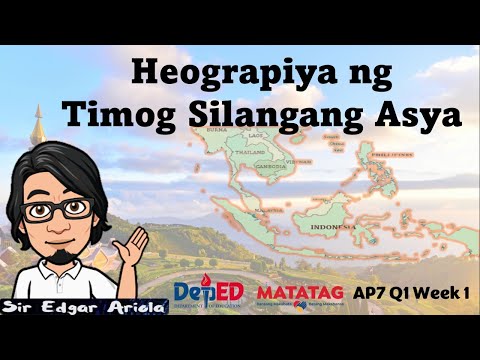 Heograpiya ng Timog Silangang Asya Quarter 1 Week 1 Matatag Curriculum