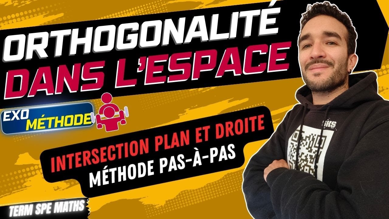 [TERM SPÉ MATHS] ORTHOGONALITÉ / INTERSECTION PLAN ET DROITE / MÉTHODE CLAIRE 🎯😺