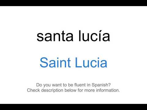 How to say "Saint Lucia" in Spanish | Santa lucía