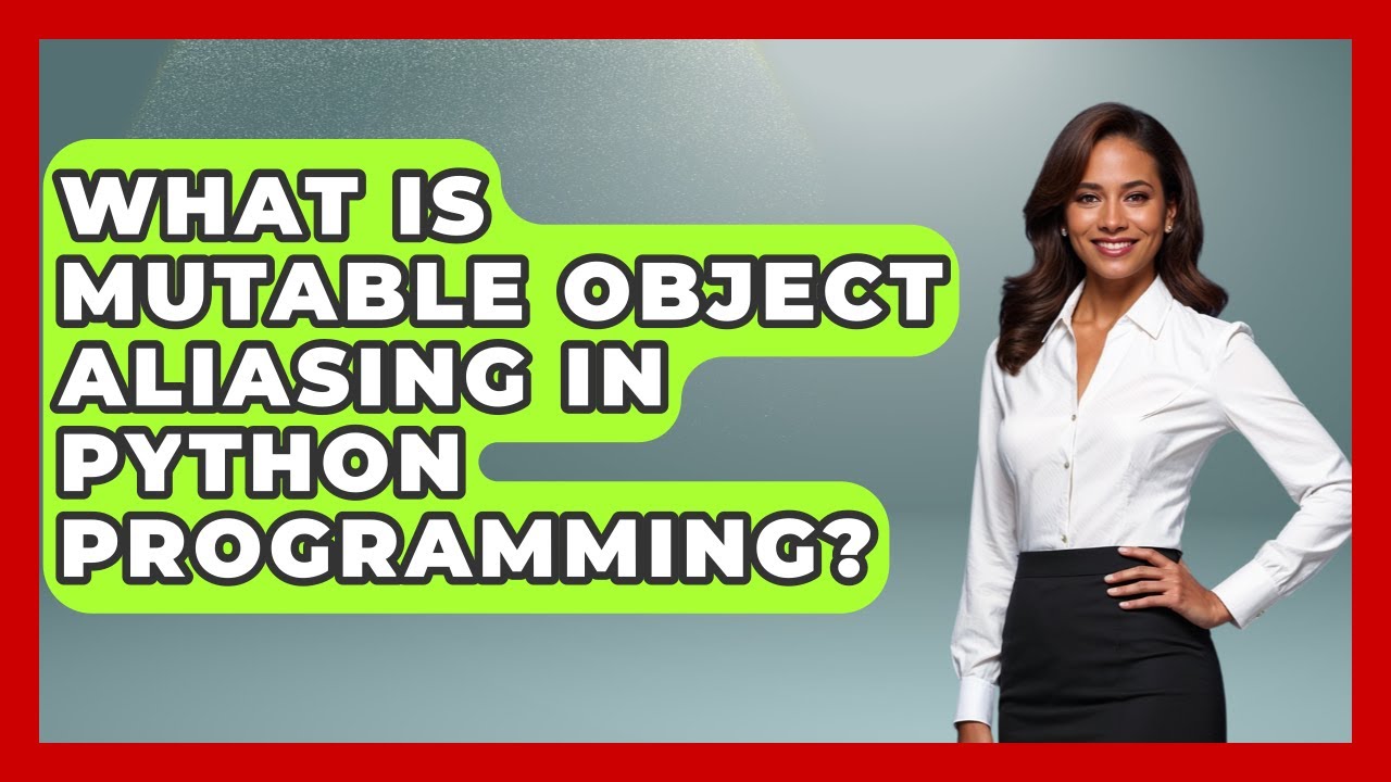 What Is Mutable Object Aliasing In Python Programming? - Python Code School