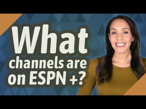 What channels are on ESPN +?