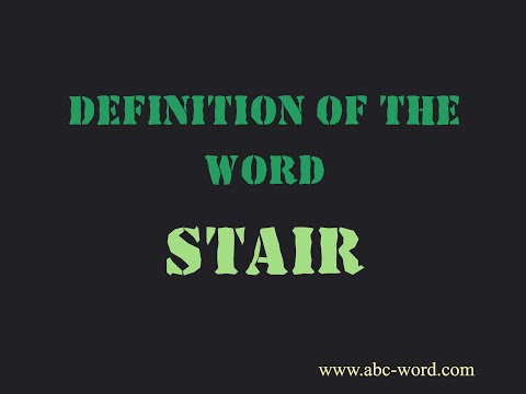 Definition of the word "Stair"