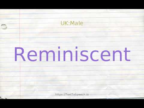 How to pronounce reminiscent