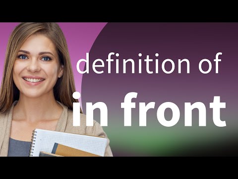 In front • definition of IN FRONT