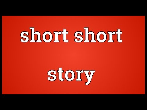 Short short story Meaning
