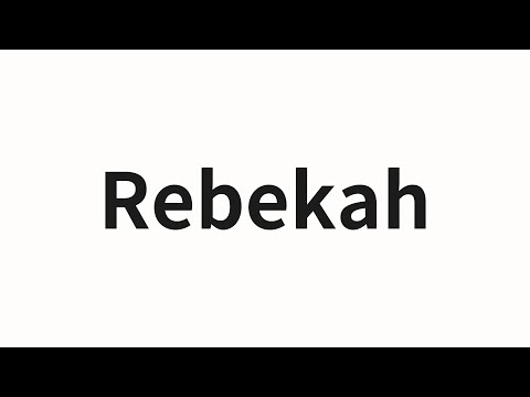 How to pronounce Rebekah | Rebekah (Rebekahh in Chinese)