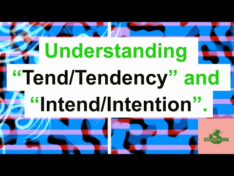 Understanding "Tend/Tendency" and "Intend/Intention" (Unit 10CC, Level A2)