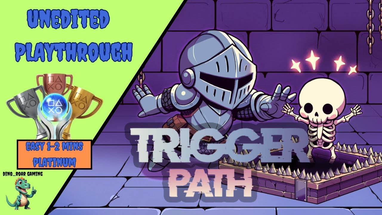 Trigger Path - Unedited Platinum Trophy Playthrough (PS4/PS5)