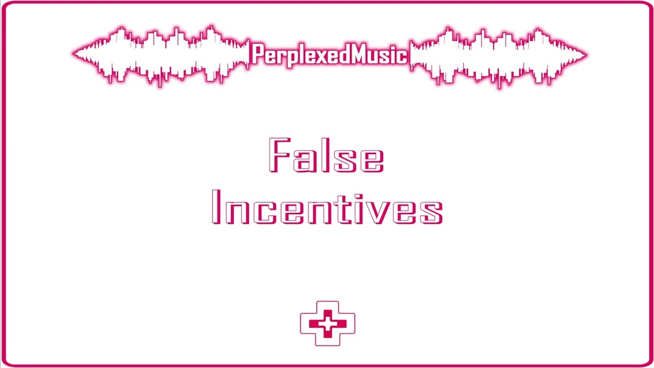 Perplexed | False Incentives [Official Audio]