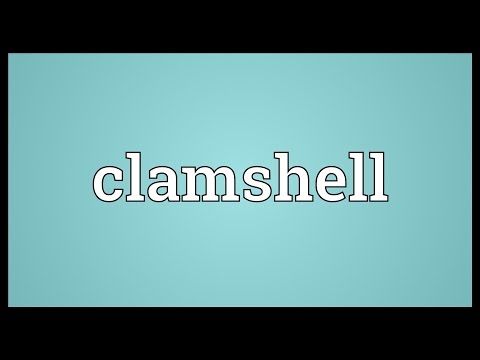 Clamshell Meaning