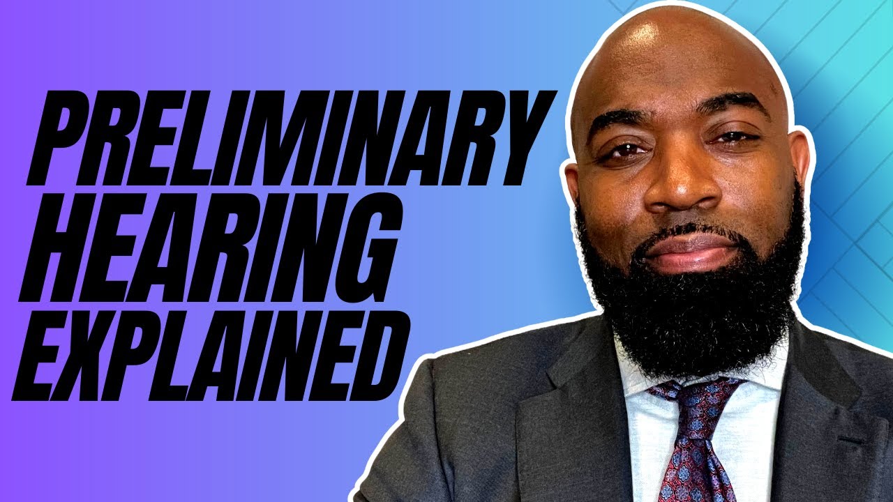 What is a Preliminary Hearing?