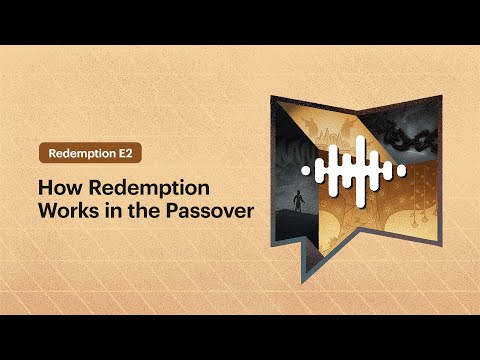 How Redemption Works in the Passover