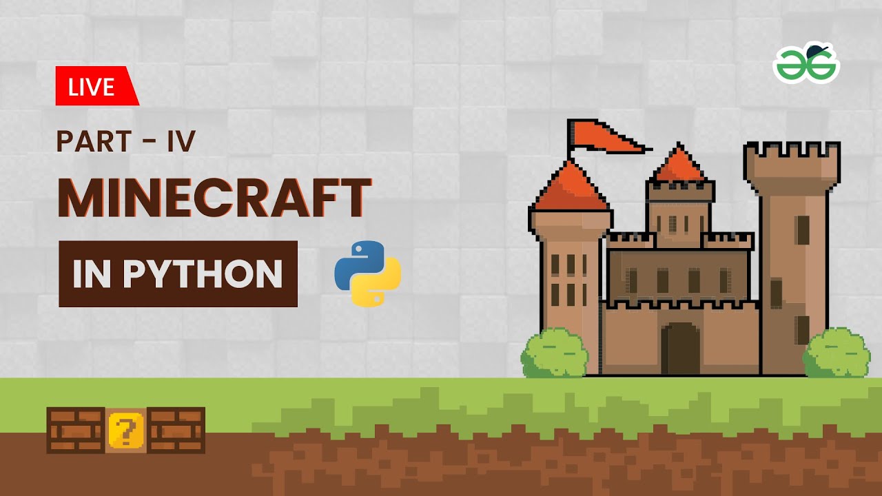Minecraft in python Part-4 | Gaurav Kumar Jain | GeeksforGeeks School