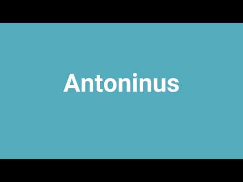 'Antoninus' Meaning and Pronunciation
