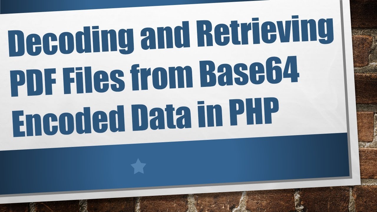 Decoding and Retrieving PDF Files from Base64 Encoded Data in PHP