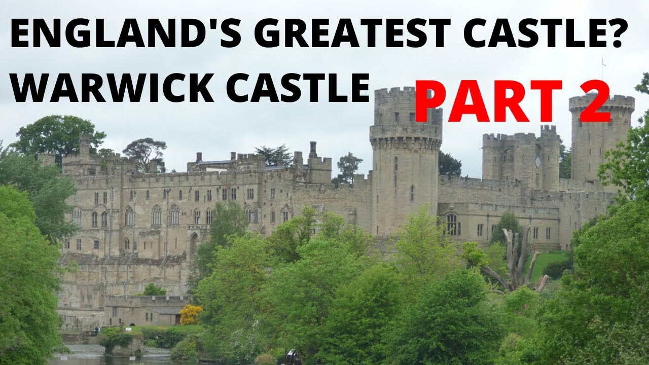ENGLAND'S GREATEST CASTLE? - Warwick Castle PART 2 - History
