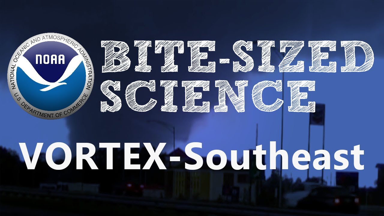 Bite-Sized Science: VORTEX Southeast