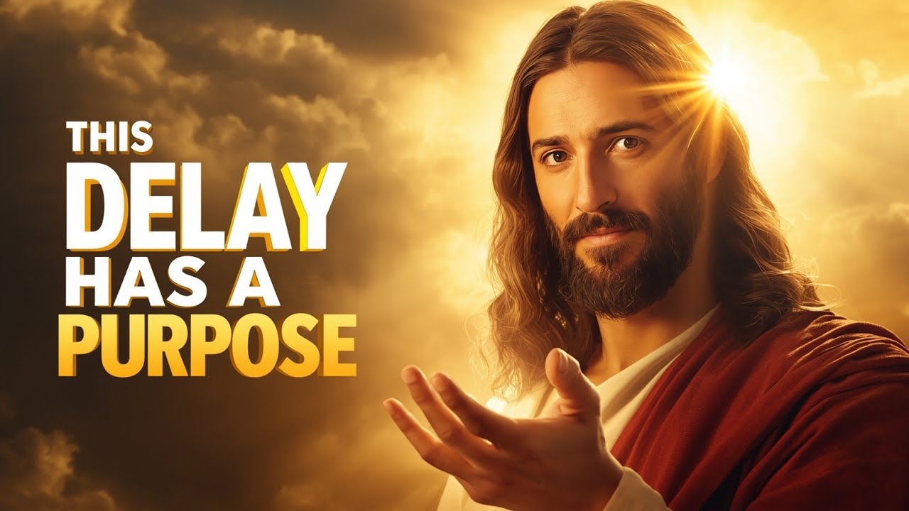 “THIS DELAY HAS A PURPOSE” | God Says | God Message Today | Gods Message Now | God Message #video 