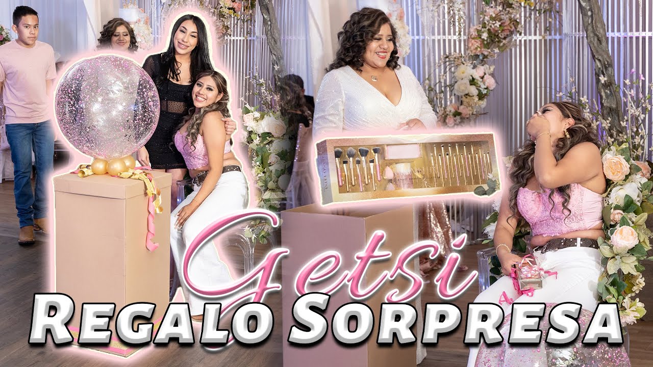 Quinceañera Regalo Sorpresa | Getsi | Quinceanera Surprise Gift