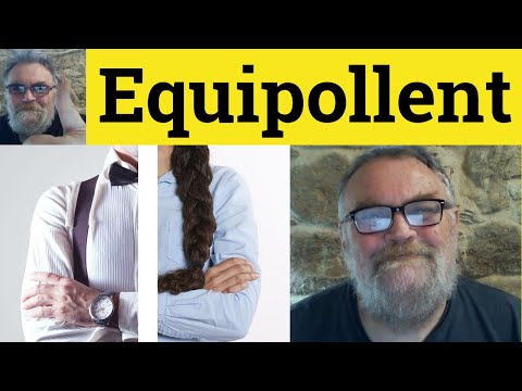 😎Equipollent Meaning - Equipollence Examples - Equipollent Defined - Formal Equipollent Equipollence
