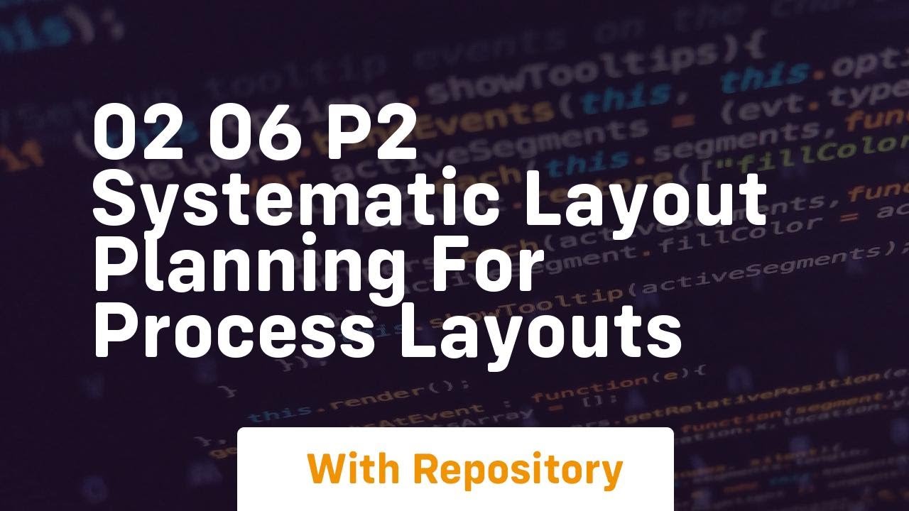 02 06 p2 systematic layout planning for process layouts