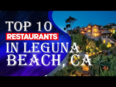 Top Ten Restaurants In Laguna Beach, CA,2023
