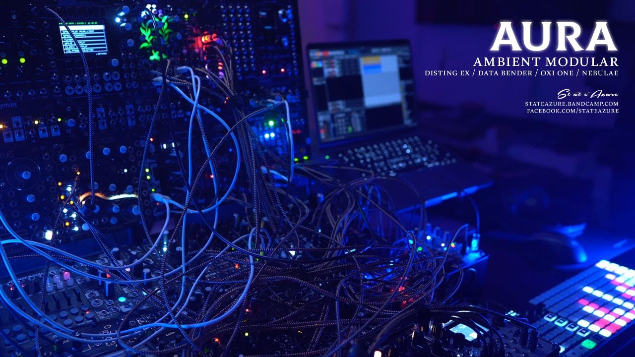Aura -- Ambient Modular (Oxi One, Disting Ex, Data Bender, Chainsaw, Nebulae)
