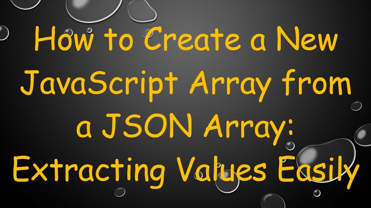 How to Create a New JavaScript Array from a JSON Array: Extracting Values Easily