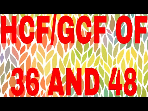 HCF OF 36 AND 48|GCF OF 36 AND 48
