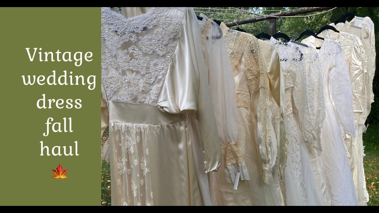 Vintage wedding dress Fall haul 30’s to 80’s.