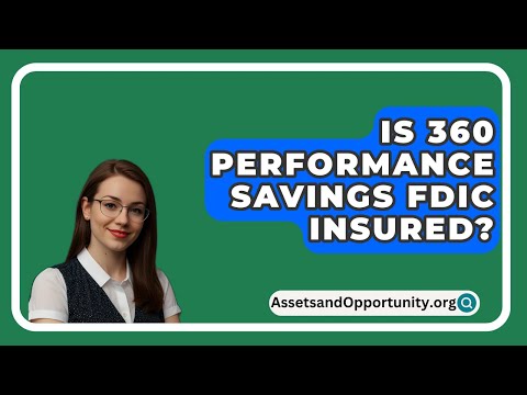 Is 360 Performance Savings FDIC Insured? - AssetsandOpportunity.org
