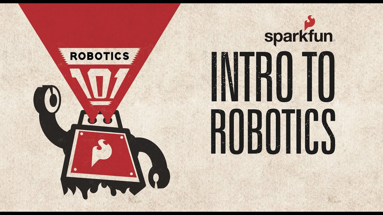 SparkFun Robotics 101: Intro to Robotics